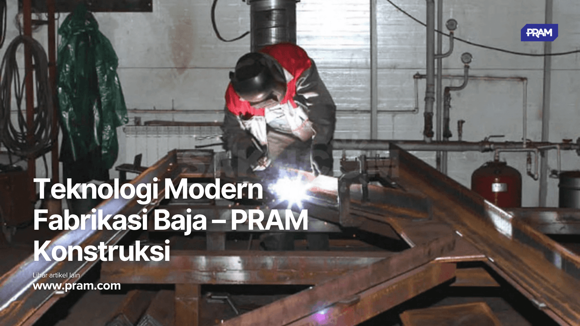 Teknologi Modern Fabrikasi Baja – PRAM Konstruksi - PRAMPRAM